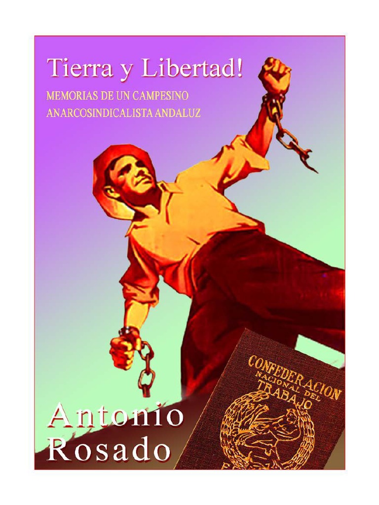 Rosado, Antonio - Tierra y Libertad. Memorias de Un Campesino Anarcosindicalista Andaluz PDF | PDF