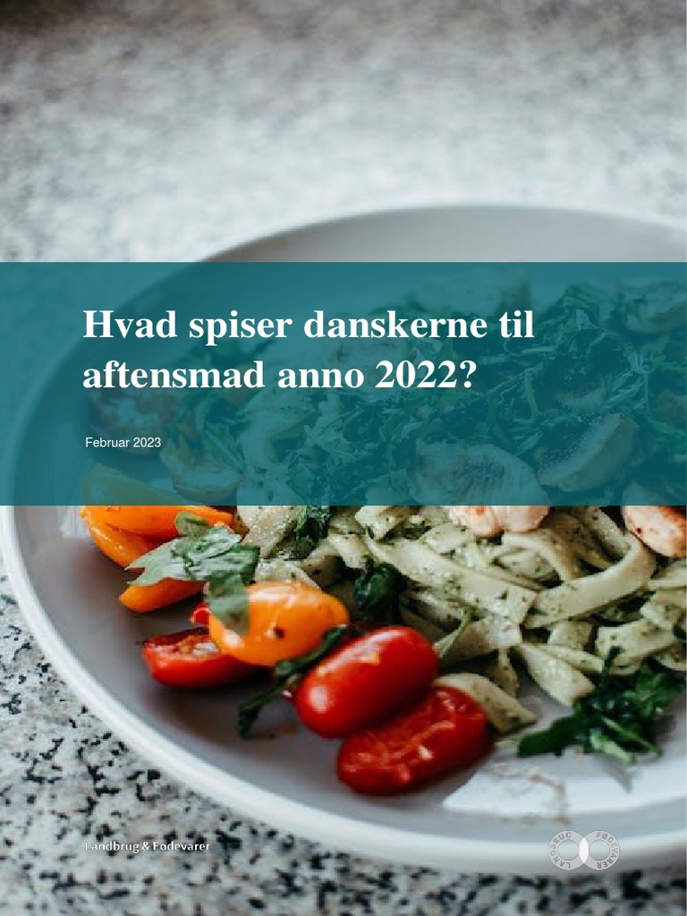 Markedsanalyse Hvad Spiser Danskerne Til Aftensmad Anno 2022 PDF | PDF Markedsanalyse Hvad Spiser Danskerne Til Aftensmad Anno 2022 PDF | PDF