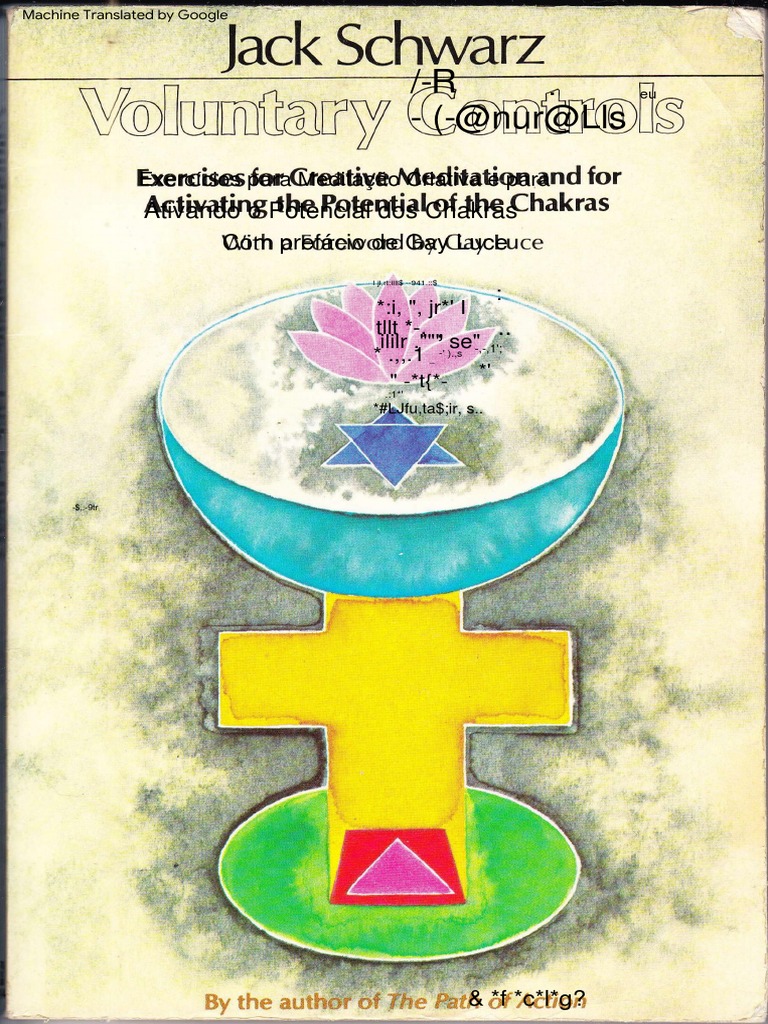 Voluntary Controls - Exercises For Creative Meditation and For Activating The Potential of The ...