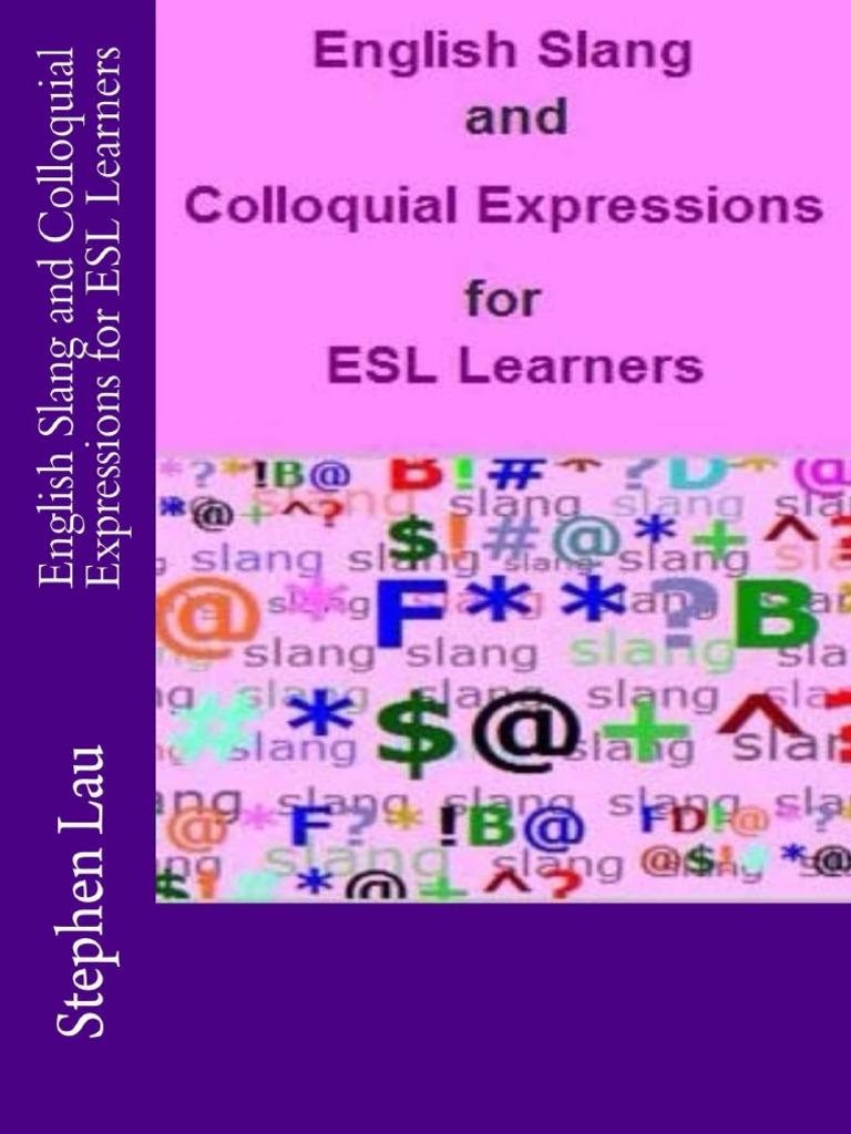 English Slang and Colloquial Expressions For ESL Learners (Everyday ...