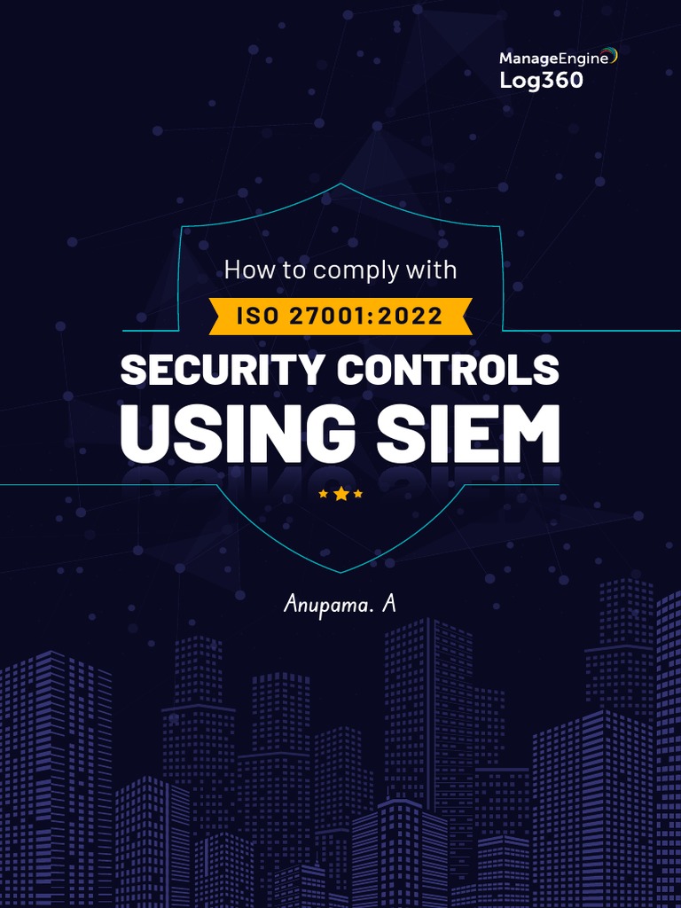 How To Comply With Iso 27001 2022 Security Controls Using Siem PDF | PDF