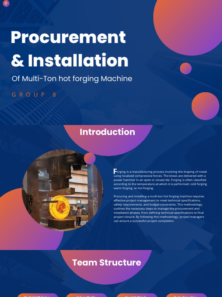 Procurement and Installation of Multi-Ton Hot Forging Machine - Group 8 PDF | PDF