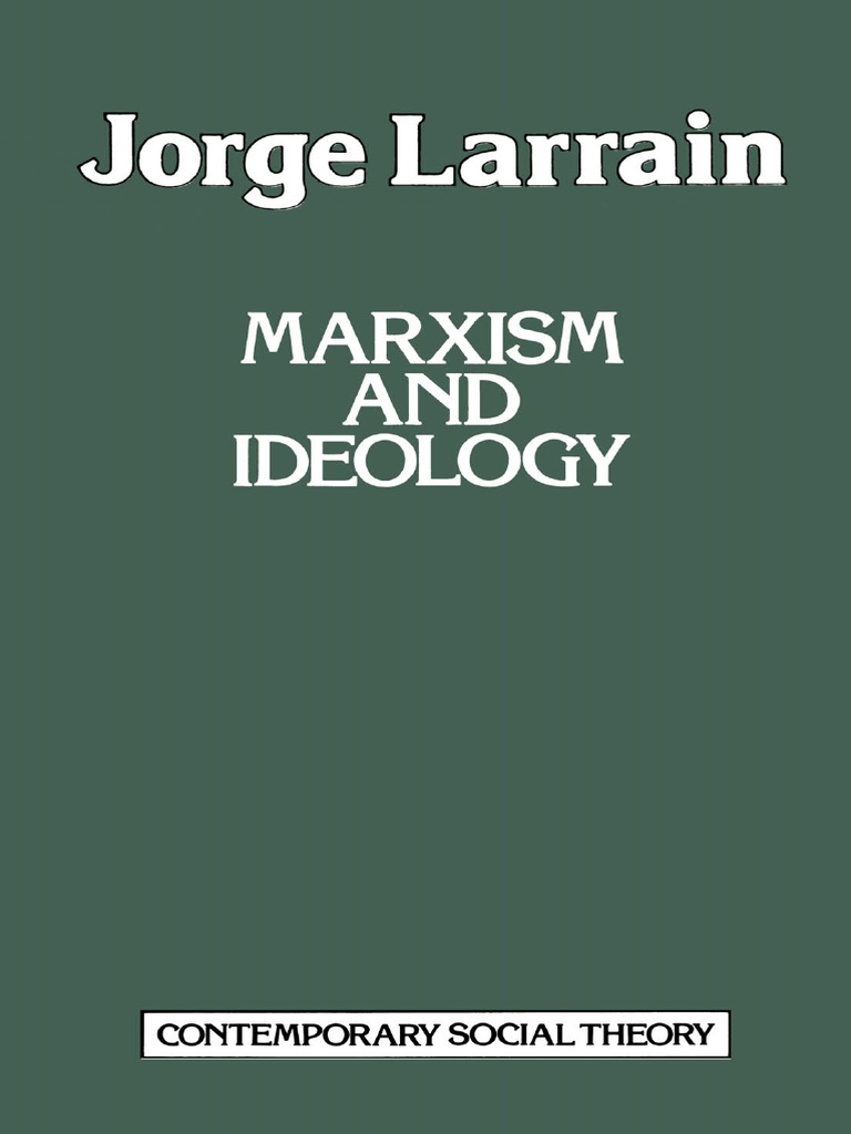 (Contemporary Social Theory) Jorge Larrain (Auth.) - Marxism and ...