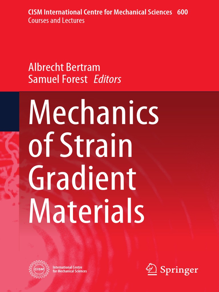 Mechanics of Strain Gradient Materials: Albrecht Bertram Samuel Forest Editors | PDF ...