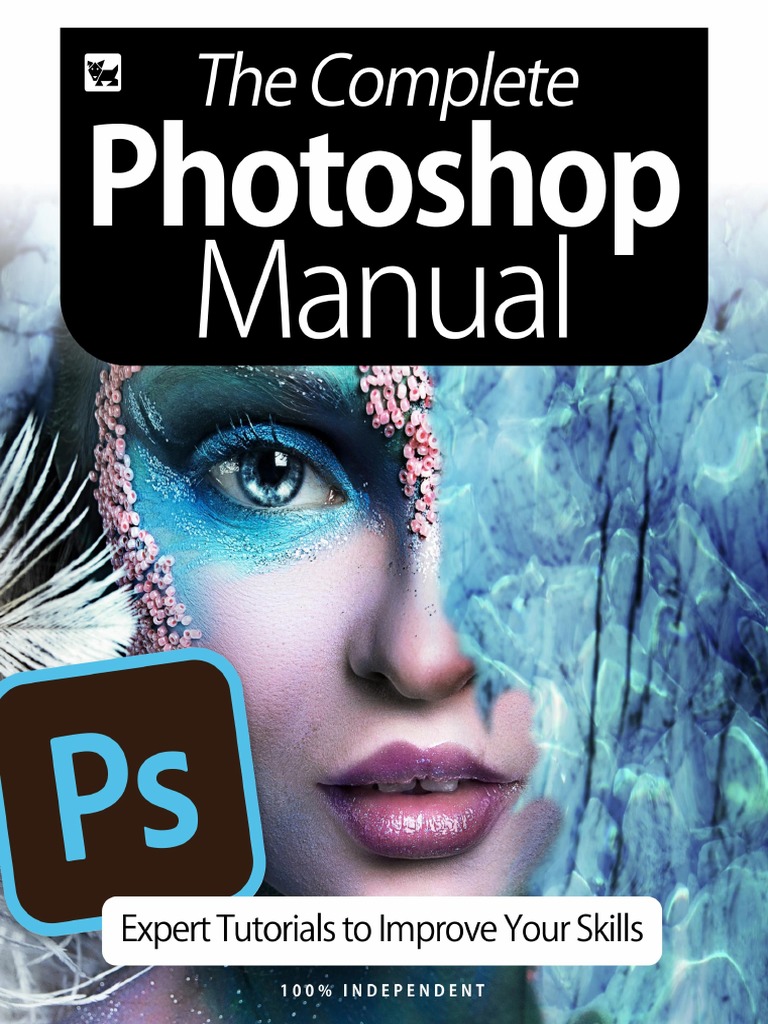 The Complete Photoshop Manual - Expert Tutorials To Improve Your Skills | PDF