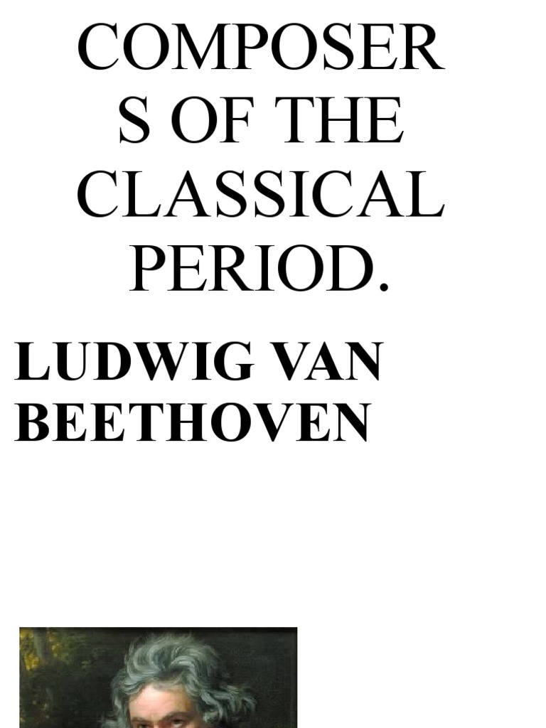 Key Composers of the Classical Period | PDF | Ludwig Van Beethoven ...