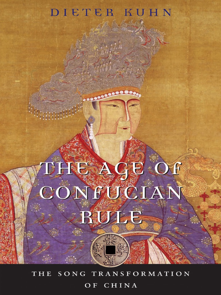 The Age of Confucian Rule The Song Transformation of China (History of Imperial China) - Dieter ...