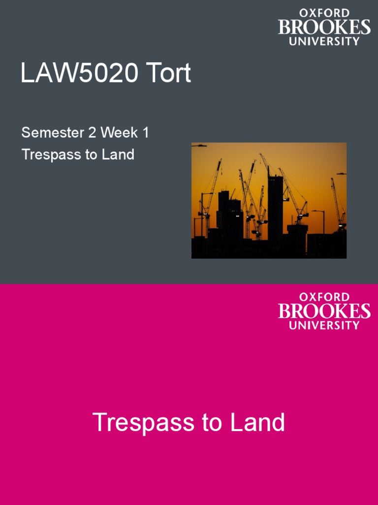LAW5020 Tort - Semester 2 - Week 1 - Trespass To Land - Lecture Slides - 2022-2023 | PDF