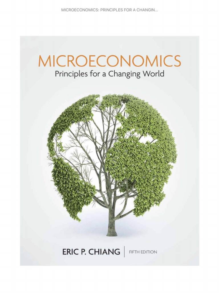 Eric P. Chiang - Microeconomics Principles For A Changing World PDF | PDF