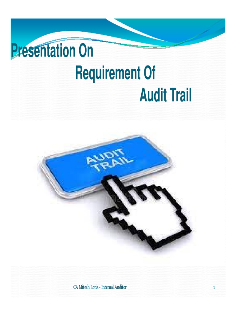 Presentation on Requirement of Audit Trail | PDF | Audit | Financial Audit