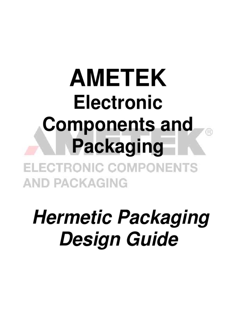 AMETEK Hermetic Packaging Overview | PDF | Solder | Soldering
