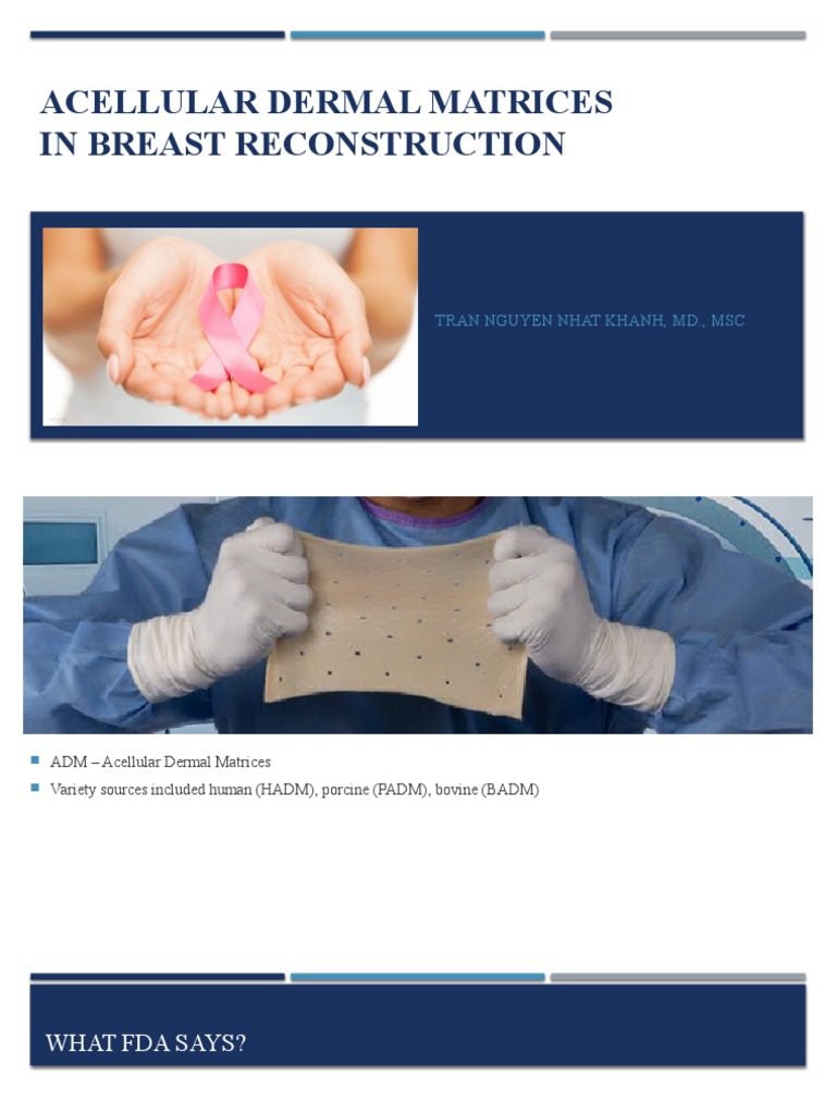 Acellular Dermal Matrices in Breast Reconstruction: Tran Nguyen Nhat Khanh, MD., MSC | PDF ...