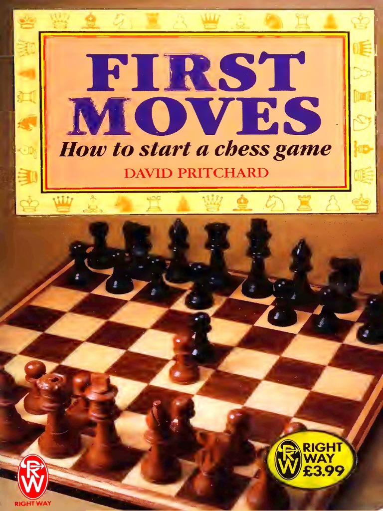 First Moves - How To Start A Chess Game (1993) by David Pritchard PDF ...