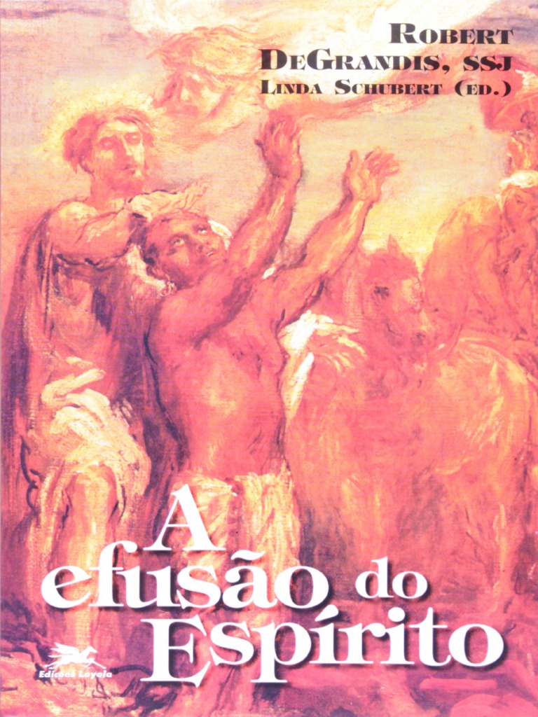 Resumo A Efusao Do Espirito Robert Degrandis | PDF