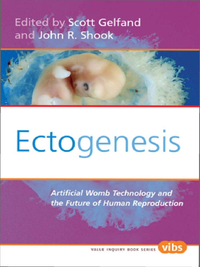 Ectogenesis: Edited and | PDF | Surrogacy | Abortion