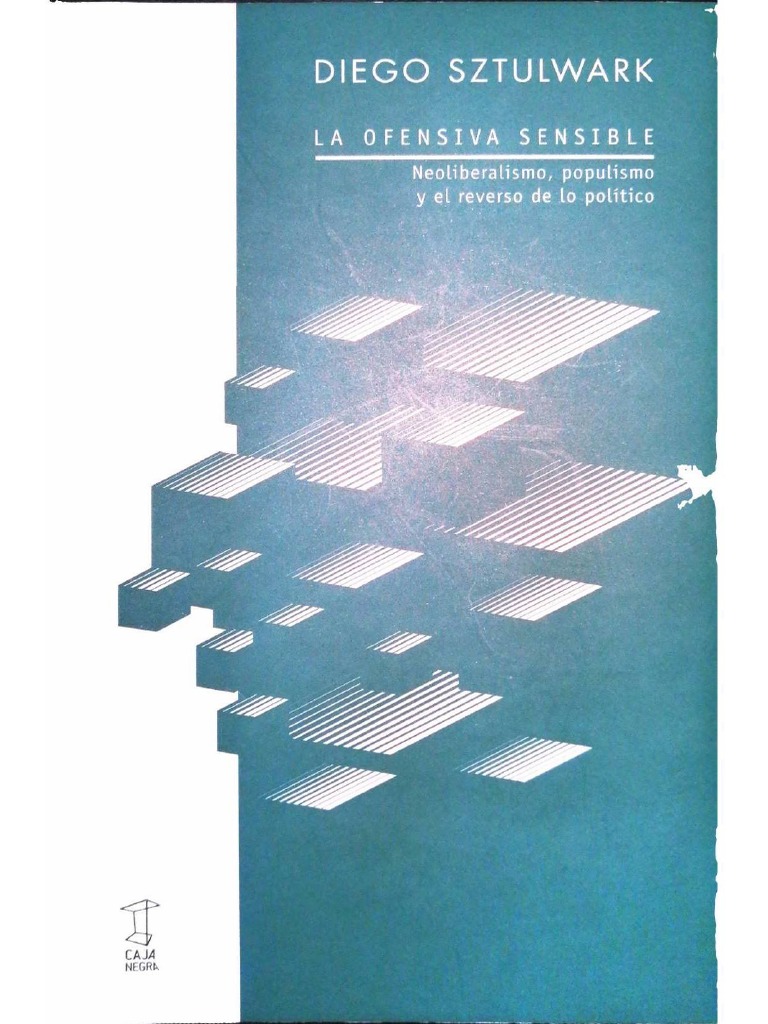 Sztulwark (2020) La Ofensiva Sensible PDF | PDF | Estado (política) | Teoría