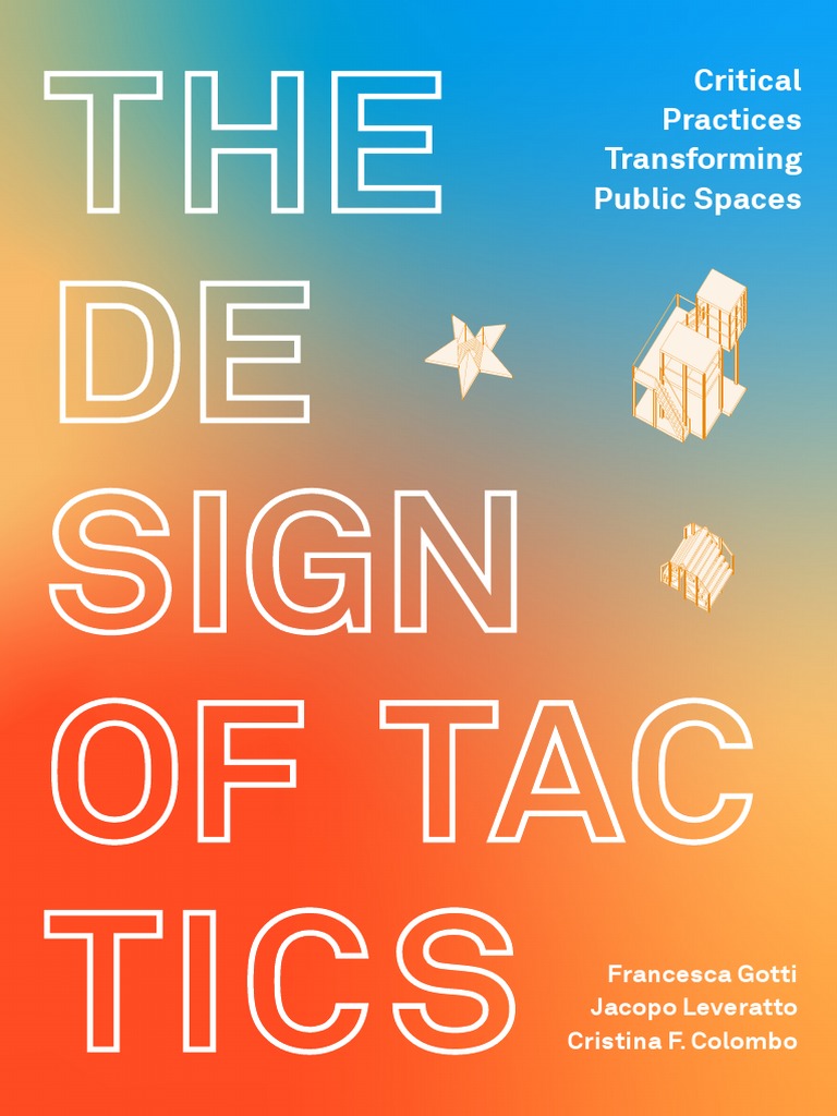 'Designing Tactics. A Tentative Tutorial', 'Reactivating Public Spaces ...
