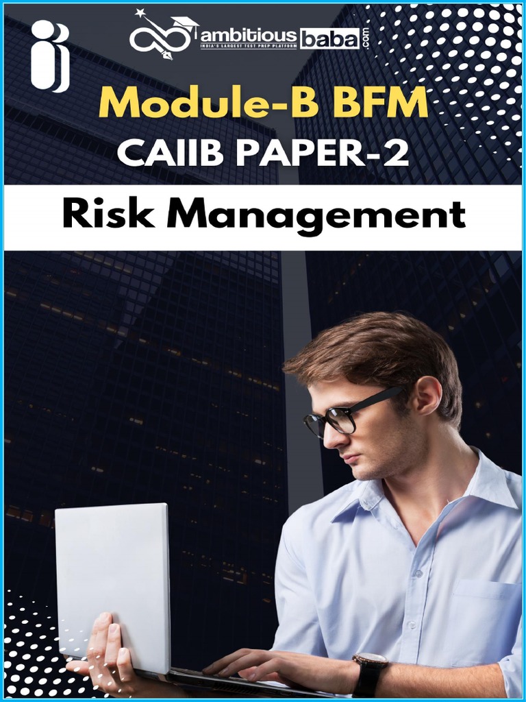 CAIIB BFM Module B PDF Paper 2 RISK MANAGEMENT by Ambitious Baba | PDF | Financial Risk | Basel Iii