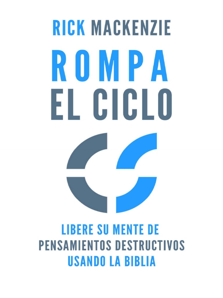 Rompa El Ciclo. Libere Su Mente de Pensamientos Destructivos Usando Su ...
