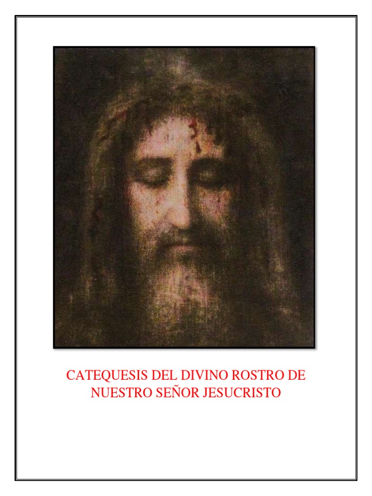 Catequesis Del Divino Rostro de Nuestro Señor Jesucristo PDF | PDF ...