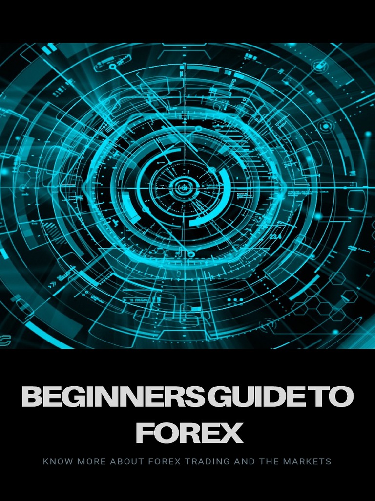 Beginners Guide To Forex PDF | PDF | Foreign Exchange Market | Trade