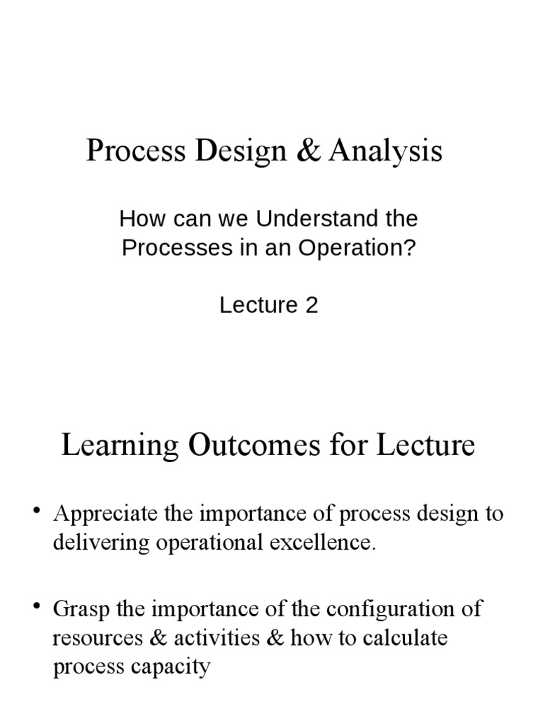 Lecture 2 - Process Design & Analysis | PDF | Inventory | Economies Of Scale