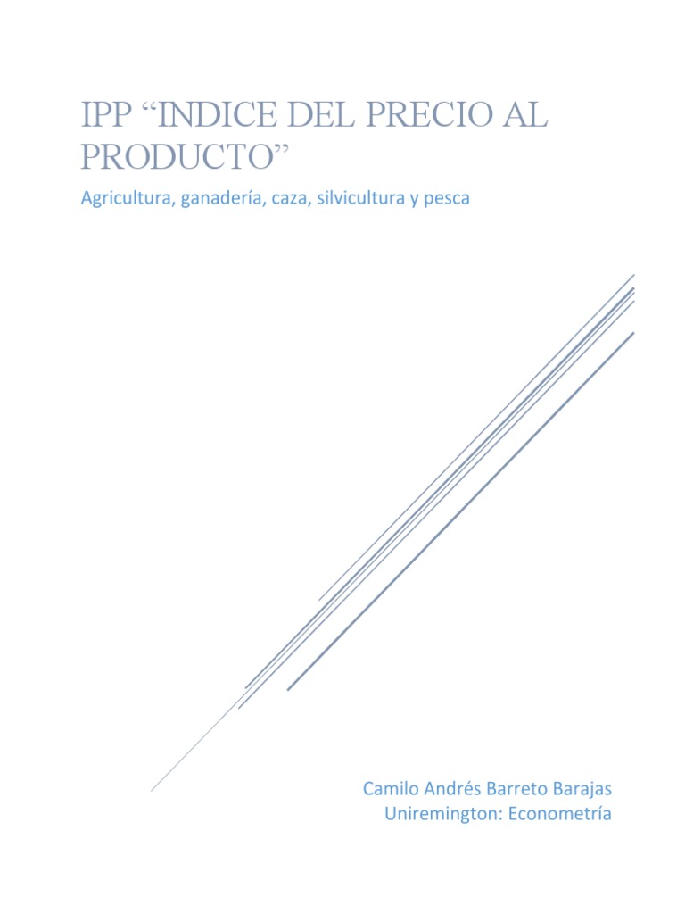 Ipp "Indice Del Precio Al Producto": Agricultura, Ganadería, Caza, Silvicultura y Pesca | PDF ...