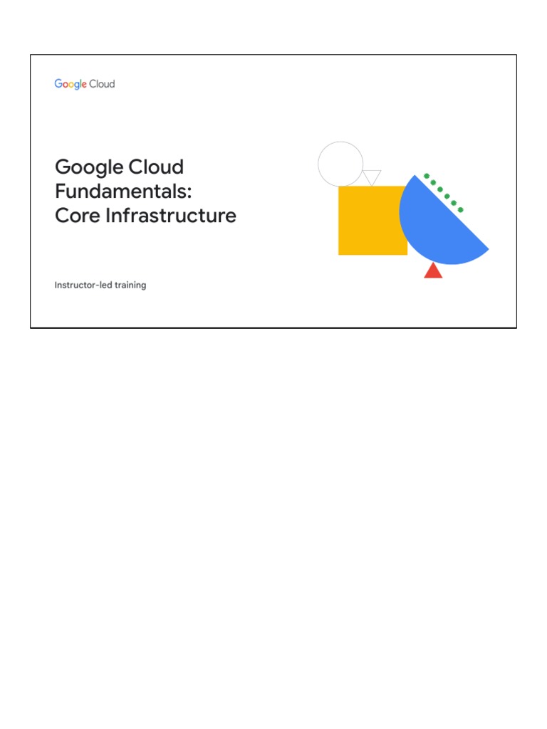 M1 - T-GCPFCI-B - Core Infrastructure 5.0 - ILT PDF | PDF | Cloud Computing | Software As A Service