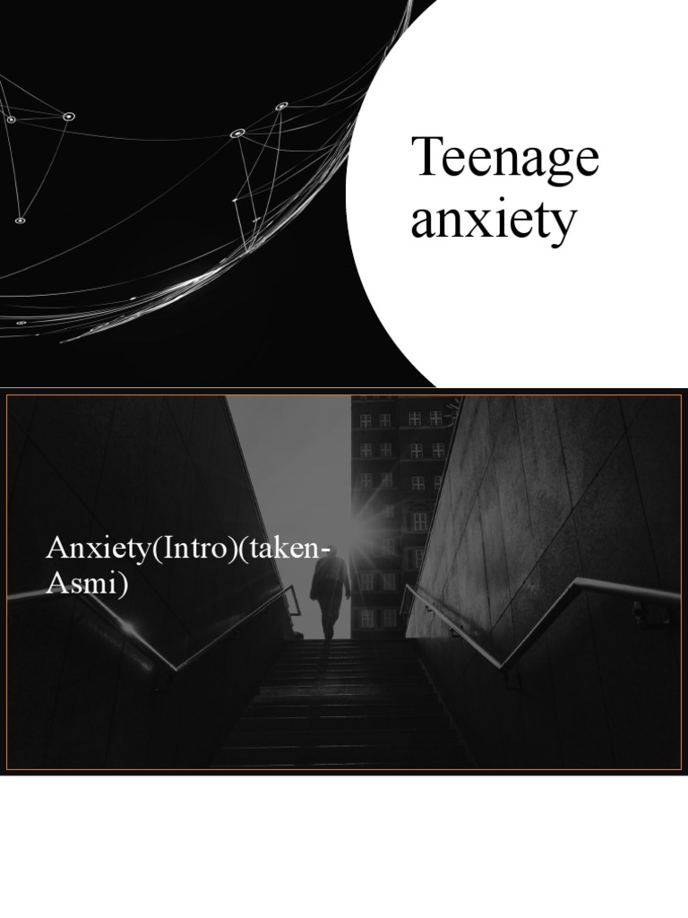 Teenage Anxiety | PDF | Anxiety Disorder | Anxiety