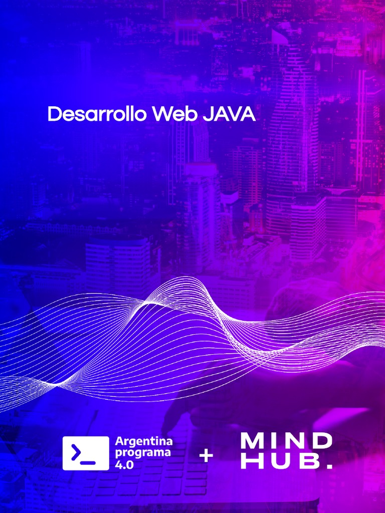 Desarrollo Web Java Mindhub Argentina Programa 4 0 Pdf Java Lenguaje De Programación
