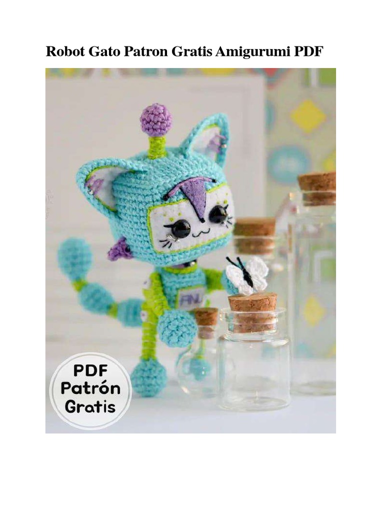 Robot Gato Patron Gratis Amigurumi PDF | PDF | Amigurumi | Tejer
