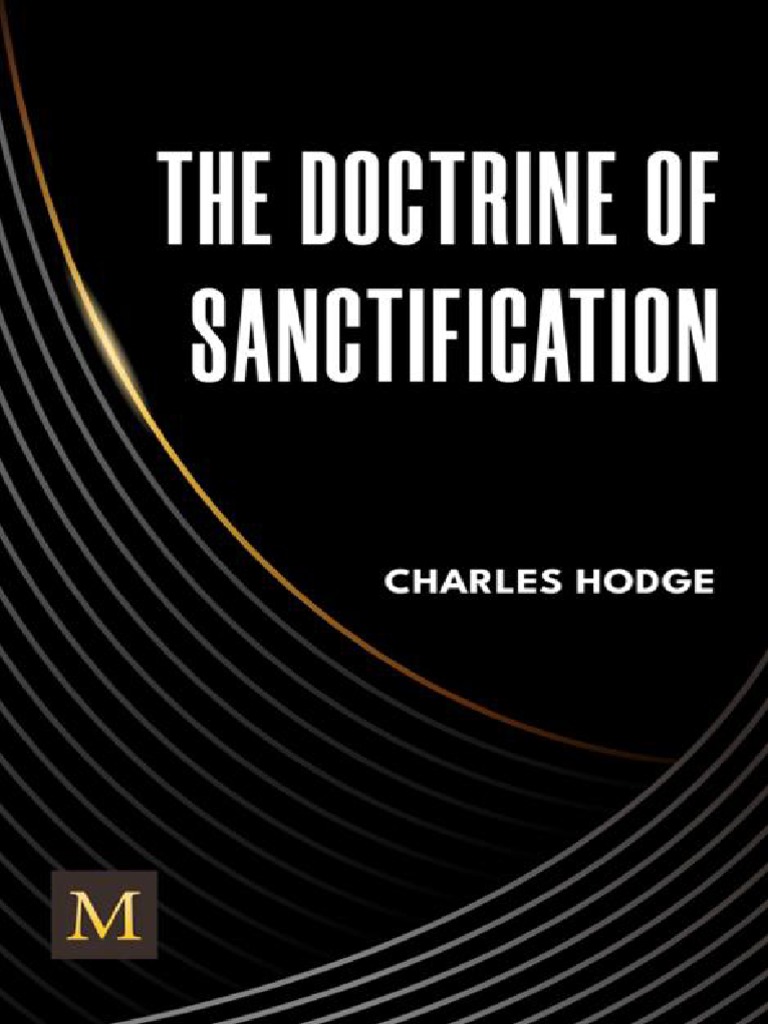 Charles Hodge-The Doctrine of Sanctification | Download Free PDF | Sanctification ...