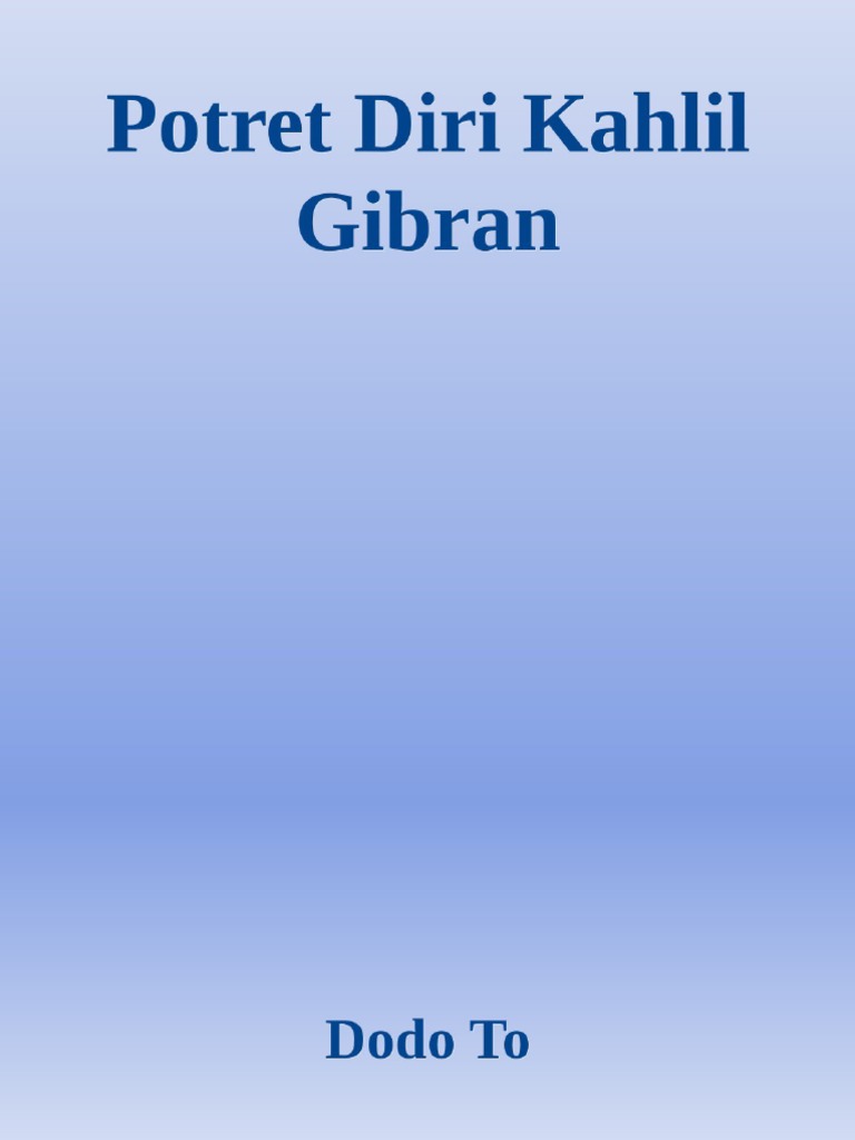 Potret Diri Kahlil Gibran - Dodo To | PDF