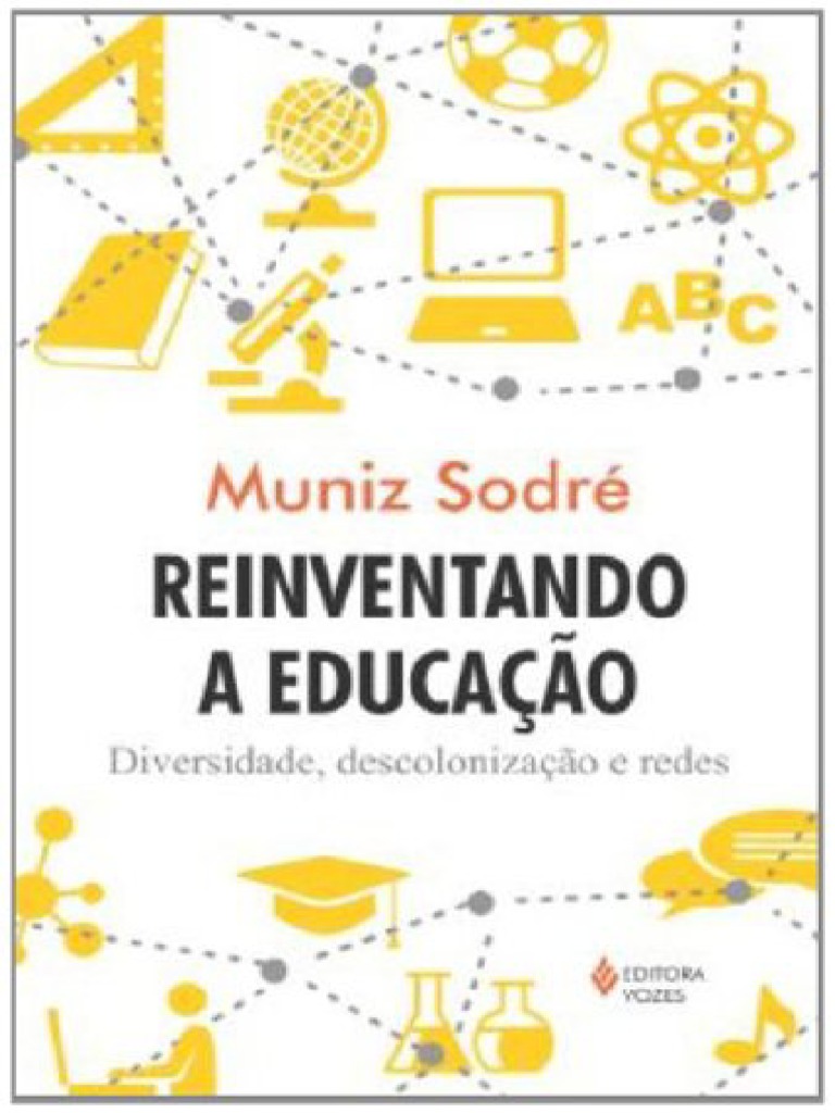 Resumo Reinventando A Educacao Diversidade Descolonizacao e Redes Muniz Sodre | PDF