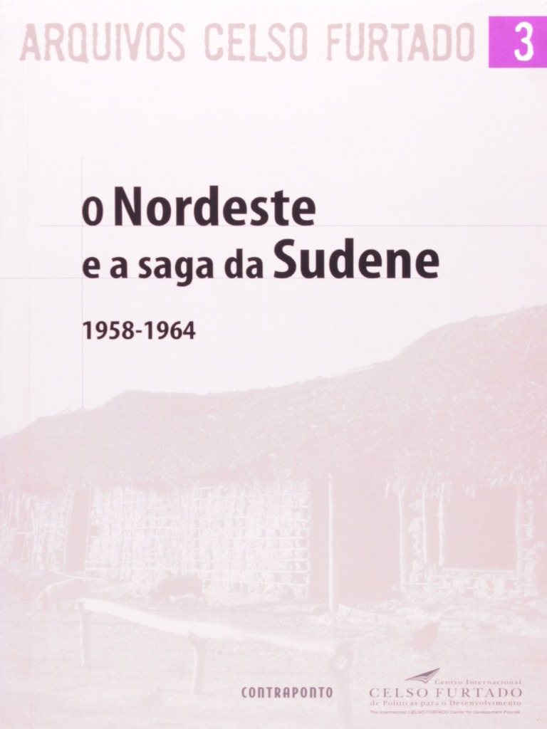 Resumo o Nordeste e A Saga Da Sudene Celso Furtado | PDF