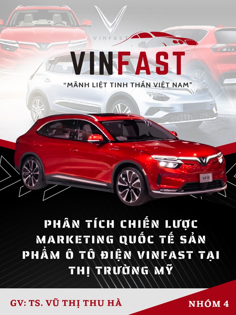 NHÓM 4 - PHÂN TÍCH CHIẾN LƯỢC MARKETING QUỐC TẾ CỦA VINFAST TẠI THỊ TRƯỜNG MỸ | PDF