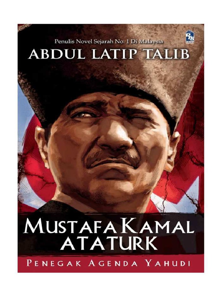 Mustafa Kamal Ataturk Penegak Agenda Yahudi Abdul Latip Talib | PDF