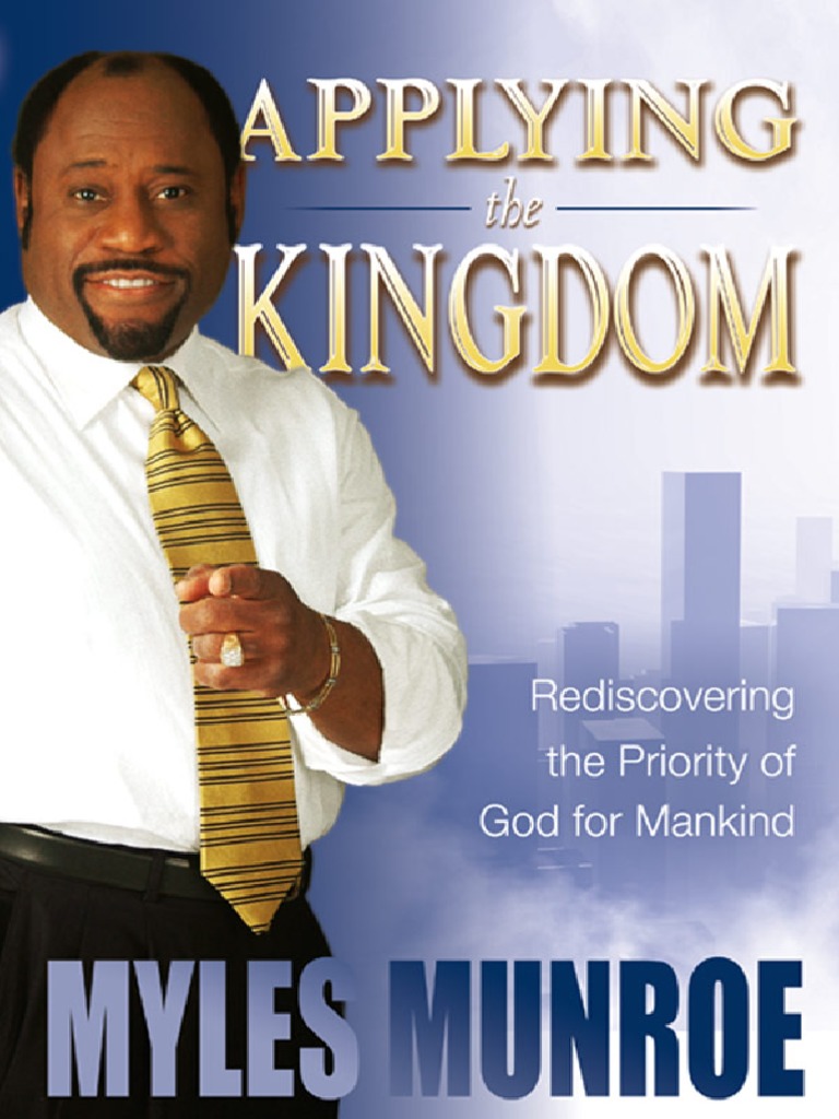 Applying The Kingdom - Myles Munroe | PDF Applying The Kingdom - Myles Munroe | PDF
