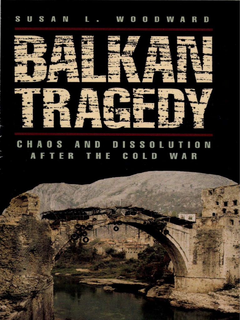 Susan L. Woodward - Balkan Tragedy - Chaos and Dissolution After The ...