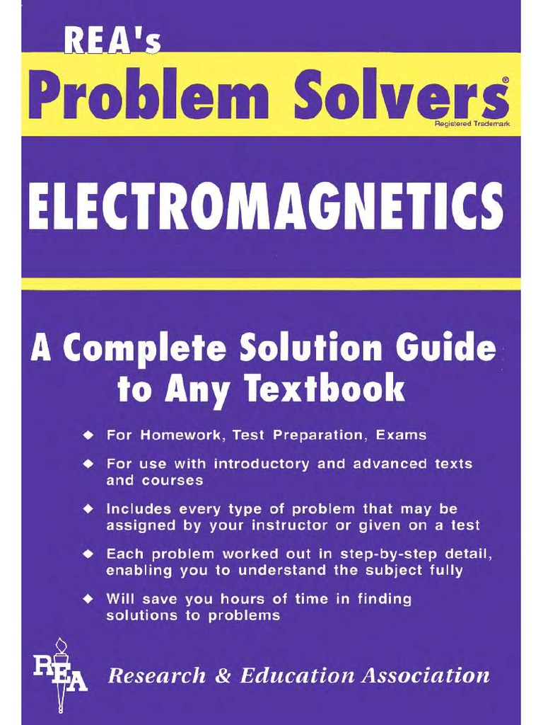 Physics - The Electromagnetics Problem Solver - A Complete Solution Guide To Any Textbook ...