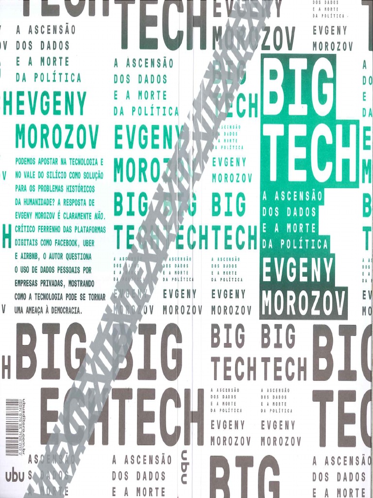 Evgeny Morozov - Big Tech_ a Ascensão Dos Dados e a Morte Da Política-Ubu (2018) | PDF