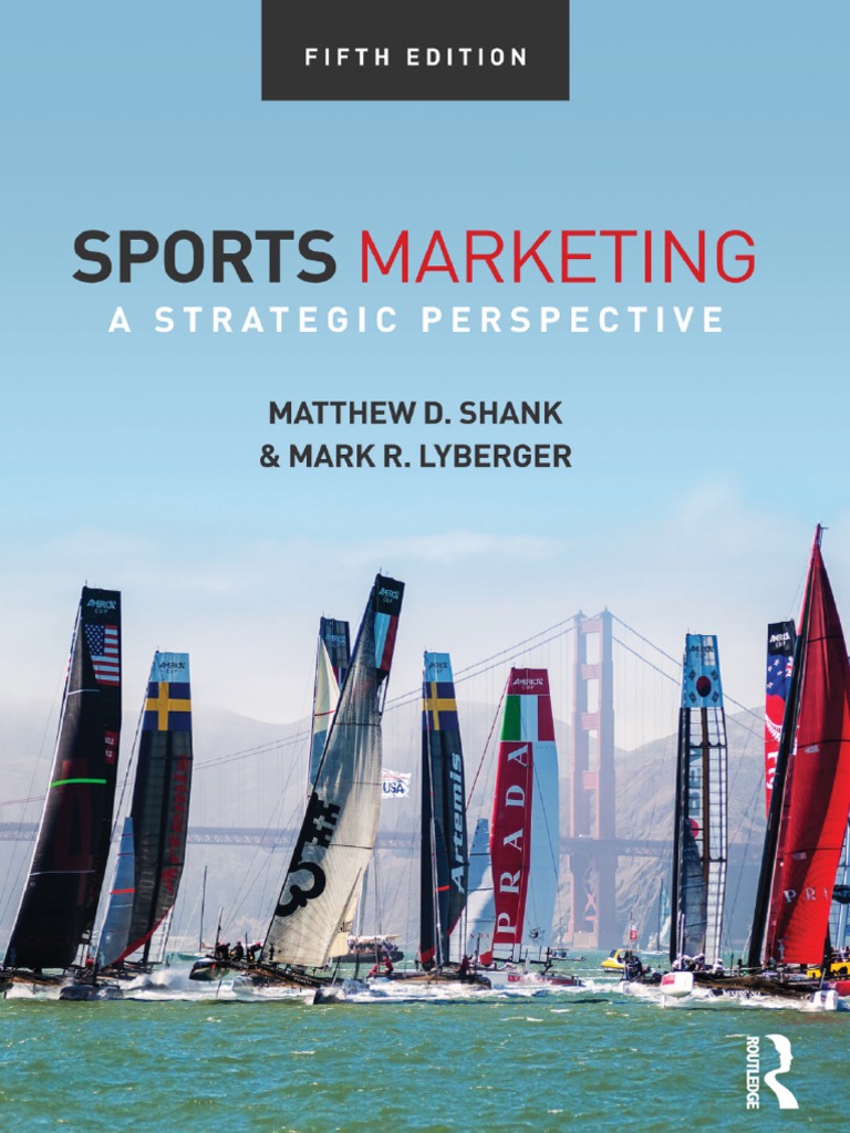 Matthew D. Shank, Mark R. Lyberger - Sports Marketing_ a Strategic ...