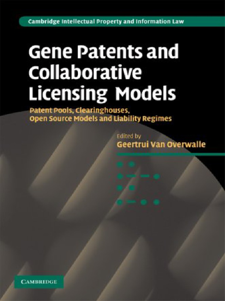 Gene Patents and Collaborative Licensing Models - Patent Pools, Clearinghouses, Open Source ...