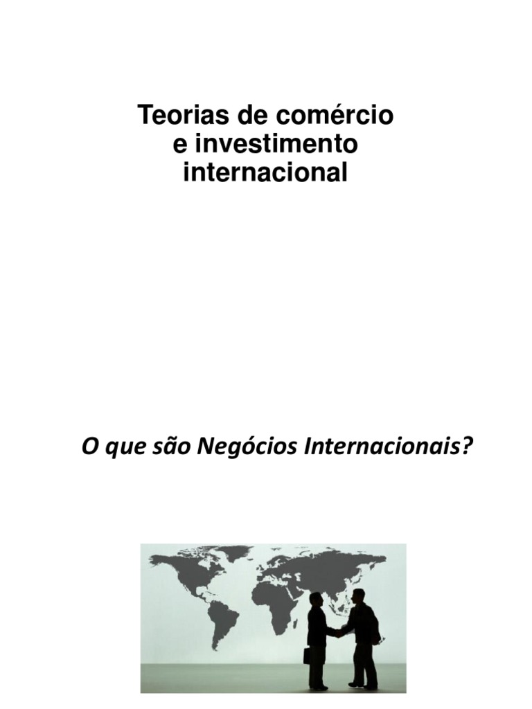 Teorias - Negócios Internacionais - Aula1 | PDF | Internacionalização ...