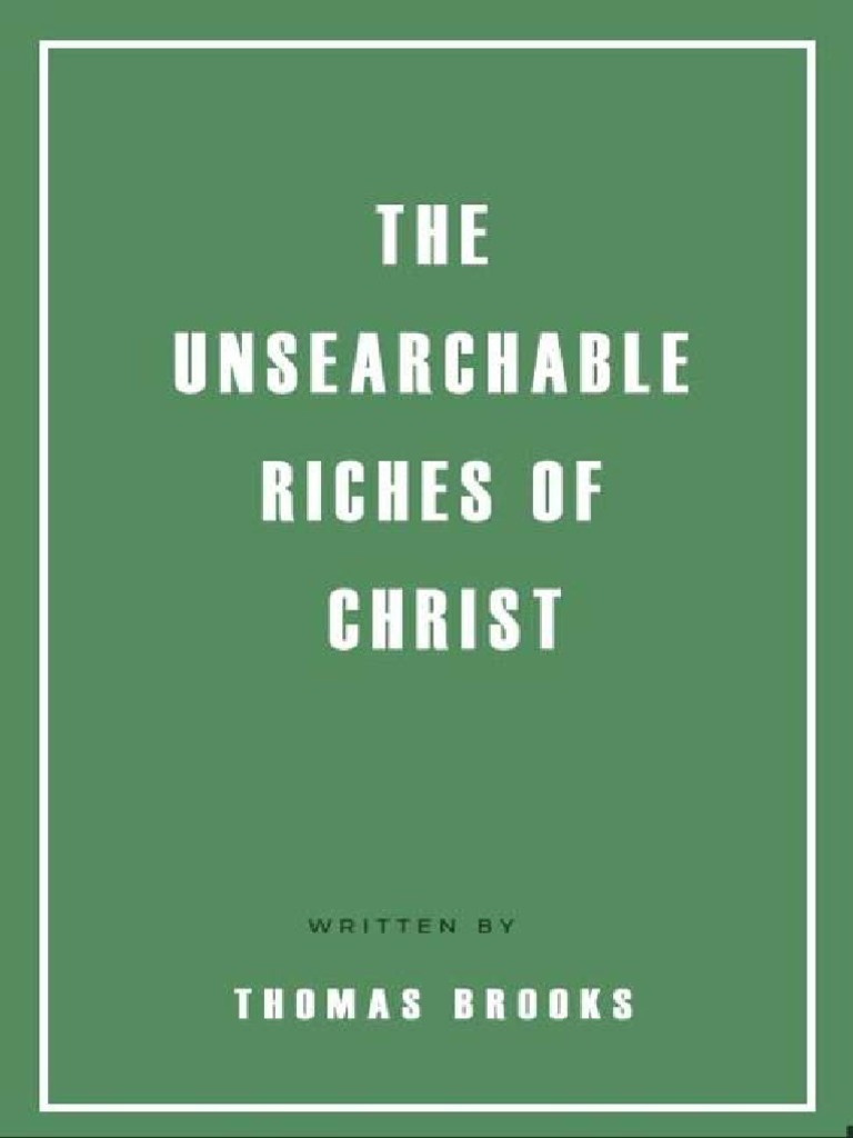 The Unsearchable Riches of Chri - Thomas Brooks | PDF | Jesus | Glory ...