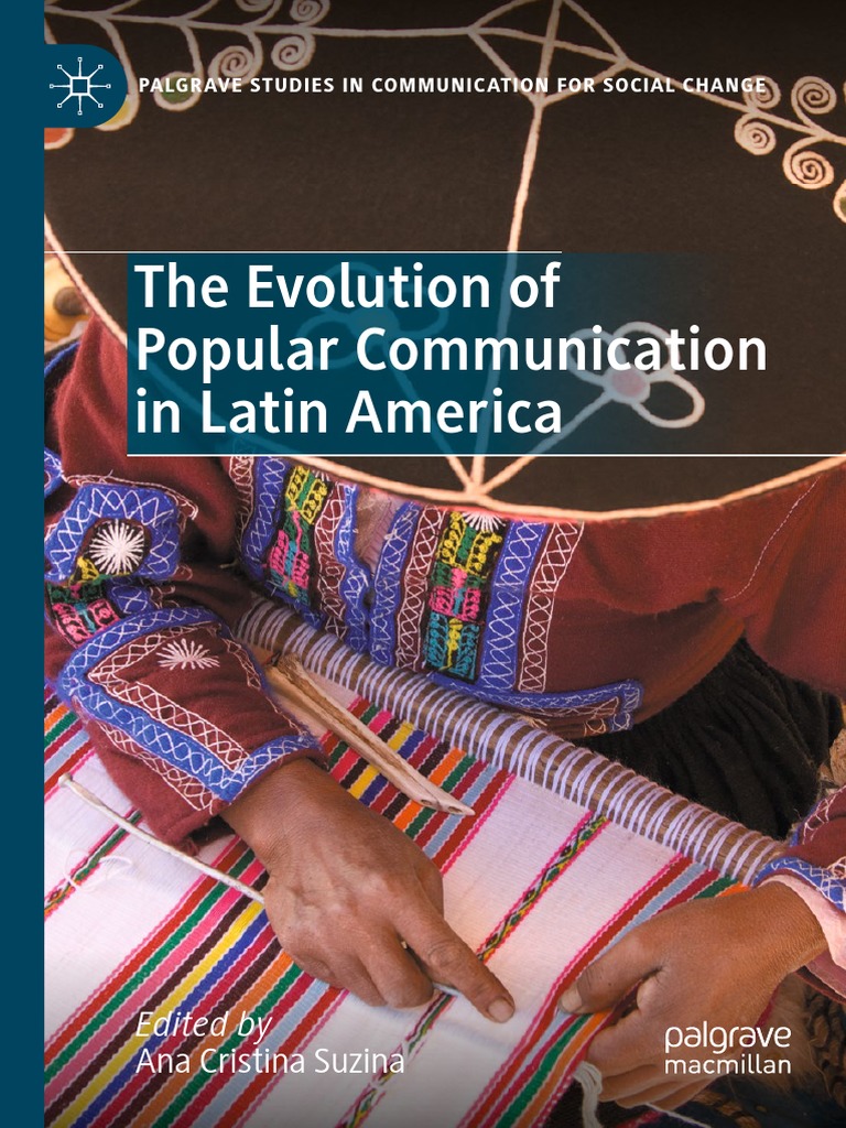 The Evolution of Popular Communication in Latin America: Edited by ...