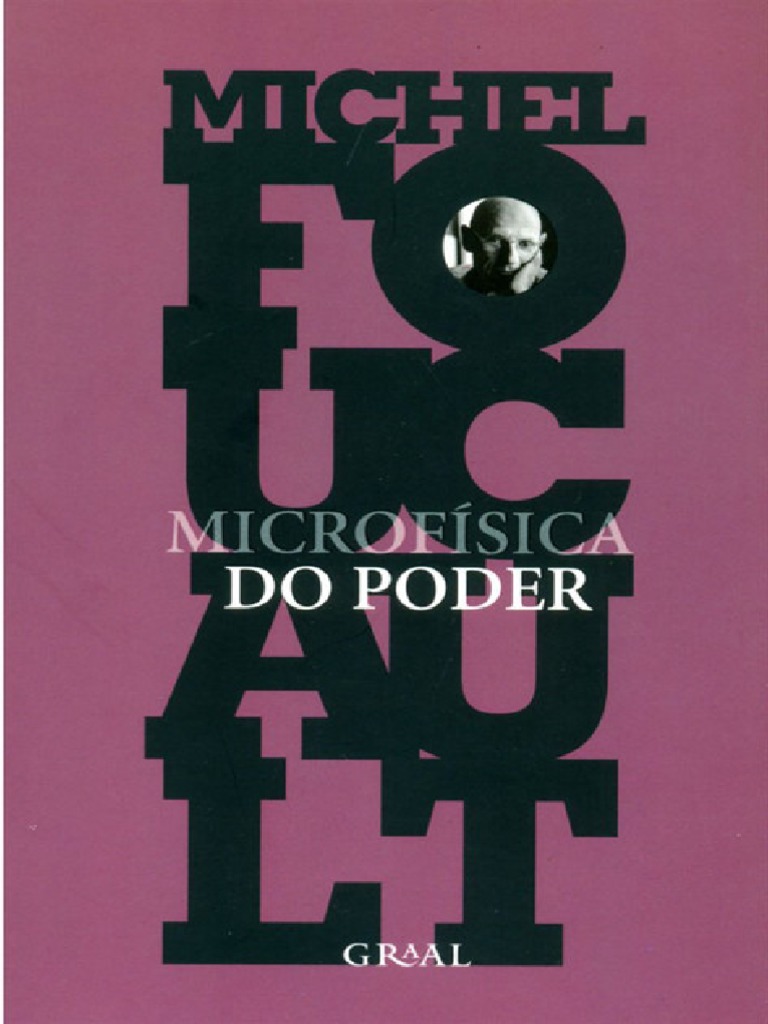 FOUCAULT, Michel. Microfísica Do Poder. | PDF