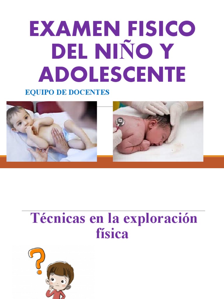 Examen Fisico Del Niño y Adolescente | PDF | Medicina CLINICA ...