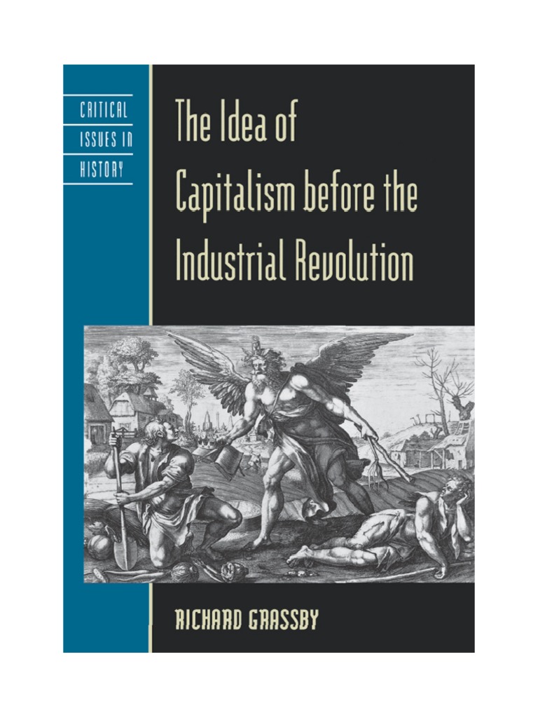 Richard Grassby - The Idea of Capitalism Before The Industrial ...