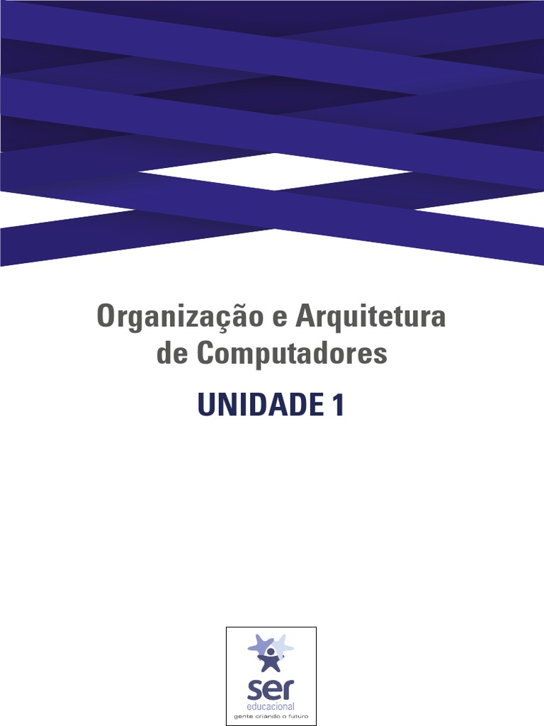 Guia de Estudos Da Unidade 1 - Organização e Arquitetura de ... Guia de Estudos Da Unidade 1 - Organização e Arquitetura de ...